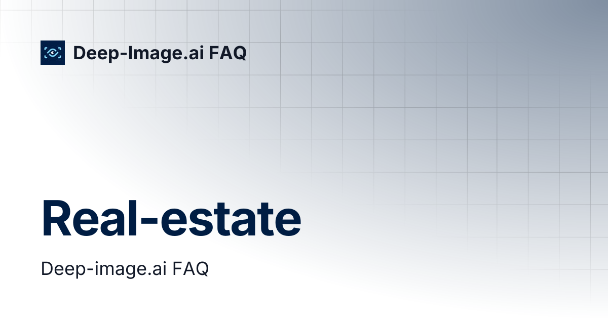 Real-estate | Deep-Image.ai FAQ